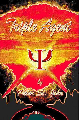 Triple Agent by Peter St. John | Goodreads
