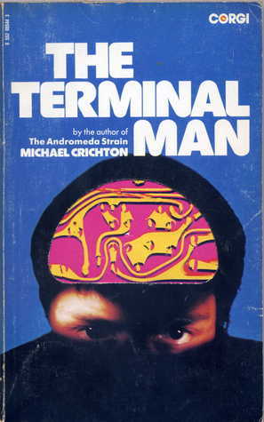 TERMINAL MAN by Michael Crichton | Goodreads