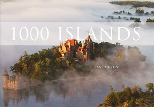 1000 Islands (IV) by Ian Coristine | Goodreads
