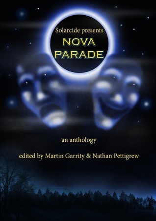 Solarcide Presents: Nova Parade by Martin Garrity | Goodreads