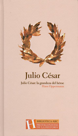Julio César by Hans Oppermann | Goodreads