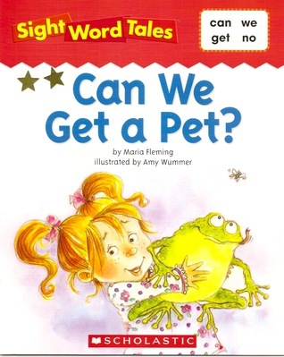 Can We Get a Pet? (Sight Word Tales, #1) by Maria Fleming | Goodreads