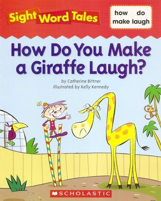 How Do You Make a Giraffe Laugh? by Catherine Bittner | Goodreads