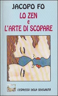 Lo Zen e l'arte di scopare by Jacopo Fo | Goodreads