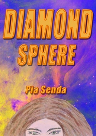 Diamond Sphere by Pia Senda | Goodreads