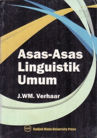 Asas-asas Linguistik Umum by John W.M. Verhaar | Goodreads