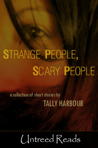 Strange People, Scary People by Tally Harbour | Goodreads