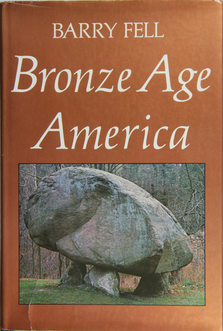 Bronze-Age America by Barry Fell | Goodreads