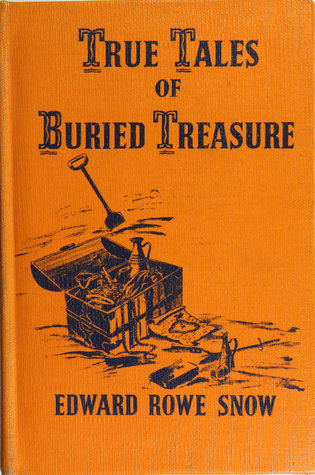 True Tales of Buried Treasure by Edward Rowe Snow | Goodreads
