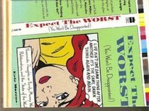 Expect the Worst: You Won't Be Disappointed : Pessimistic Thoughts on ...