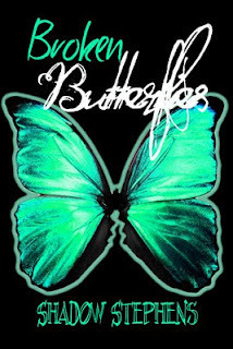 Broken Butterflies by Shadow Stephens | Goodreads