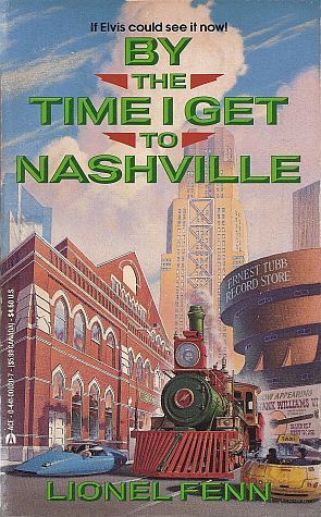 By the Time I Get to Nashville by Lionel Fenn | Goodreads