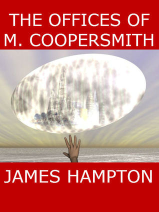 The Offices of M. Coopersmith by James Hampton | Goodreads
