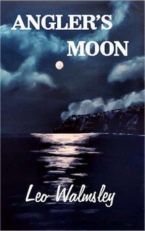 Angler's Moon by Leo Walmsley | Goodreads