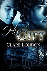 His Gift by Clare London | Goodreads