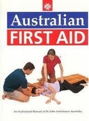 Australian First Aid by St. John Ambulance Australia | Goodreads