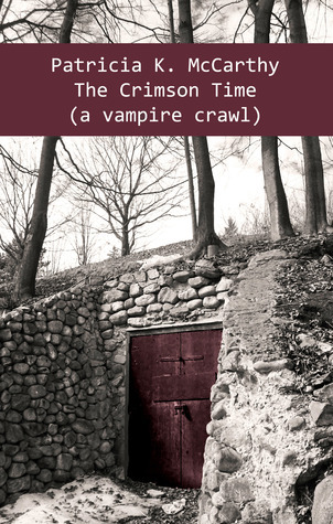 The Crimson Time: A Vampire Crawl by Patricia K. McCarthy | Goodreads