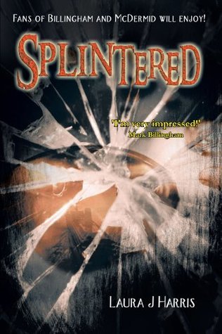 Splintered by Laura J. Harris | Goodreads