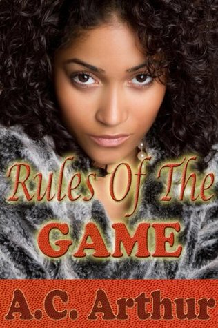Rules of the Game by A.C. Arthur | Goodreads