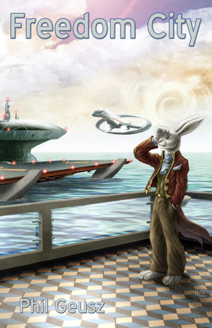 Freedom City (Freedom City #1) by Phil Geusz | Goodreads