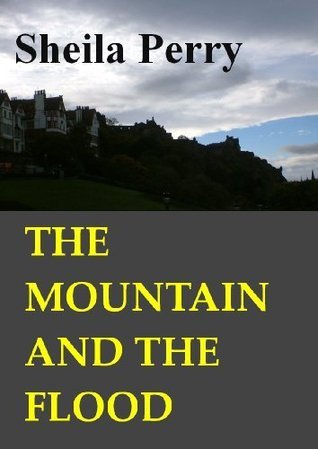 The Mountain and the Flood by Sheila Perry | Goodreads