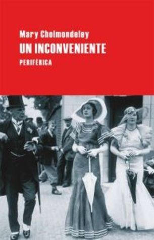 Un inconveniente by Mary Cholmondeley | Goodreads
