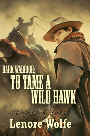 Dark Warrior: To Tame a Wild Hawk by Lenore Wolfe | Goodreads