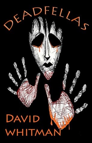 Deadfellas by David Whitman | Goodreads