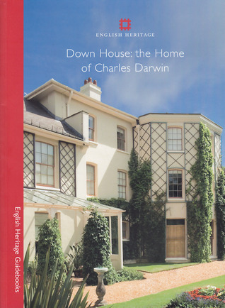 Down House: the Home of Charles Darwin by Tori Reeve | Goodreads