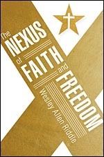 The Nexus of Faith and Freedom by Wesley Allen Riddle | Goodreads