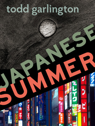 Japanese Summer by Todd Garlington | Goodreads