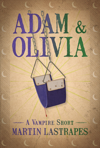 Adam & Olivia by Martin Lastrapes | Goodreads
