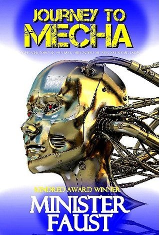 Journey to Mecha: Eight Visionary SF, Fantasy, Philosophical and ...