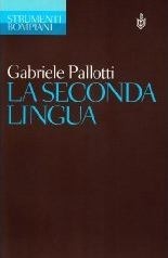 La seconda lingua by Gabriele Pallotti | Goodreads