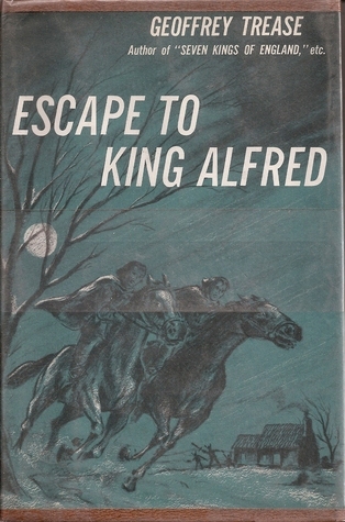 Escape to King Alfred by Geoffrey Trease | Goodreads