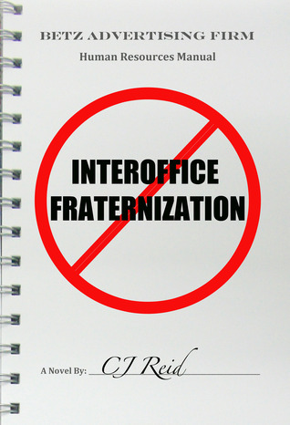 Interoffice Fraternization by C.J. Reid | Goodreads