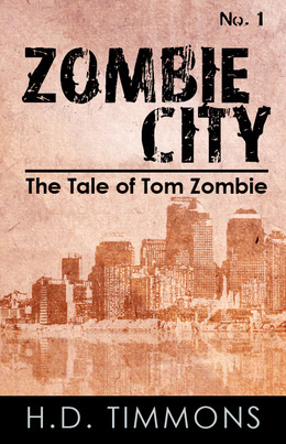 Zombie City (Tale of Tom Zombie, #1) by H.D. Timmons | Goodreads