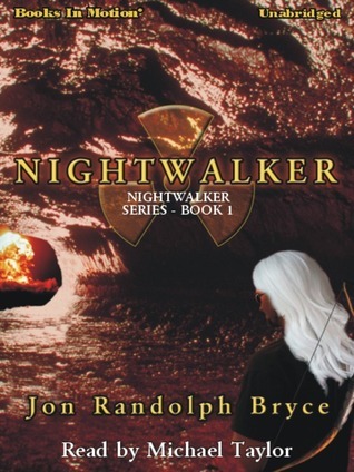 Nightwalker (Nightwalker #1) by Jon Randolph Bryce | Goodreads