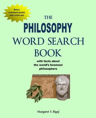 The Philosophy Word Search Book by Margaret S. Bigaj | Goodreads