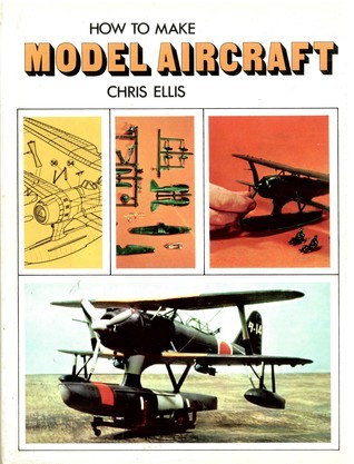 How to Make Model Aircraft by Chris Ellis | Goodreads