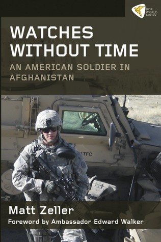 Watches Without Time: An American Soldier in Afghanistan by Matt Zeller ...