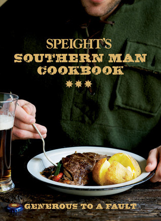 Speight's Southern Man Cookbook by Speight's | Goodreads