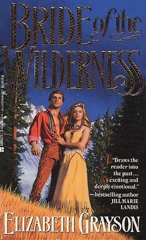 Bride of the Wilderness (The Women's West, #6) by Elizabeth Grayson ...