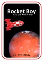 Rocket Boy and the Red Planet by Joy Findlay | Goodreads