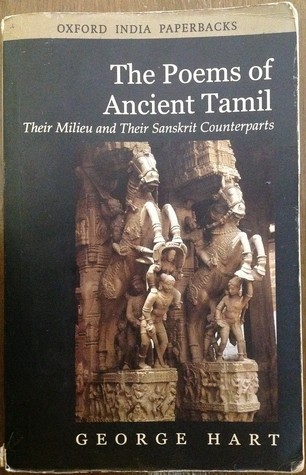 The Poems of Ancient Tamil: Their Milieu and Their Sanskrit ...