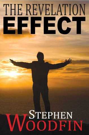 The Revelation Effect by Stephen Woodfin | Goodreads