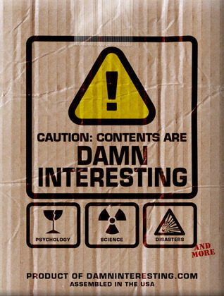 Damn Interesting: The Greatest Hits So Far by Alan Bellows | Goodreads