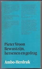 Bewustzijn, hersenen en gedrag by Pieter A. Vroon | Goodreads
