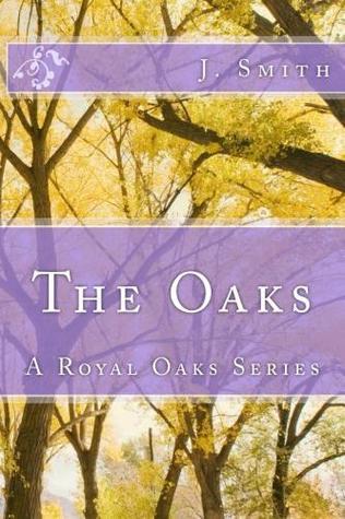 The Oaks (Royal Oaks, #1) by Jessica Loving | Goodreads