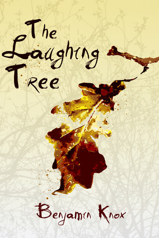 The Laughing Tree by Benjamin Knox | Goodreads